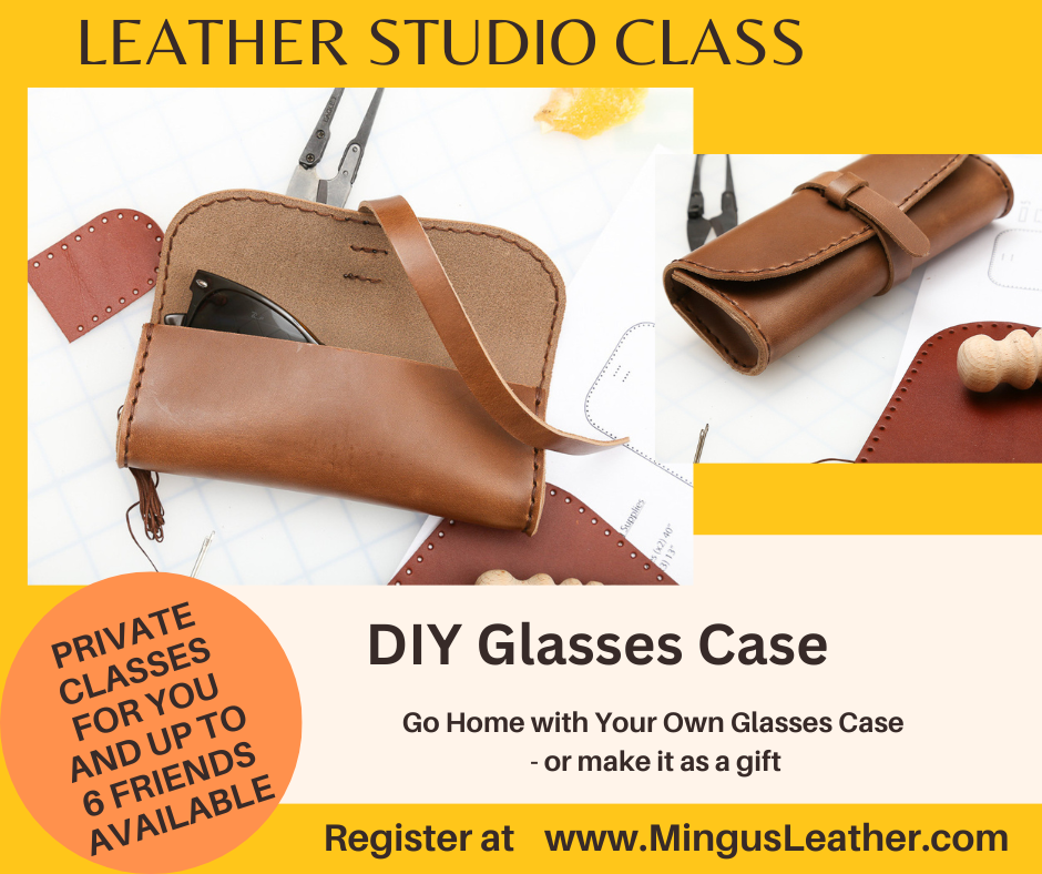 DIY Glasses Case Leather Studio Class | Mingus Leather Studio & Gifts at 929 S Kansas Ave ...